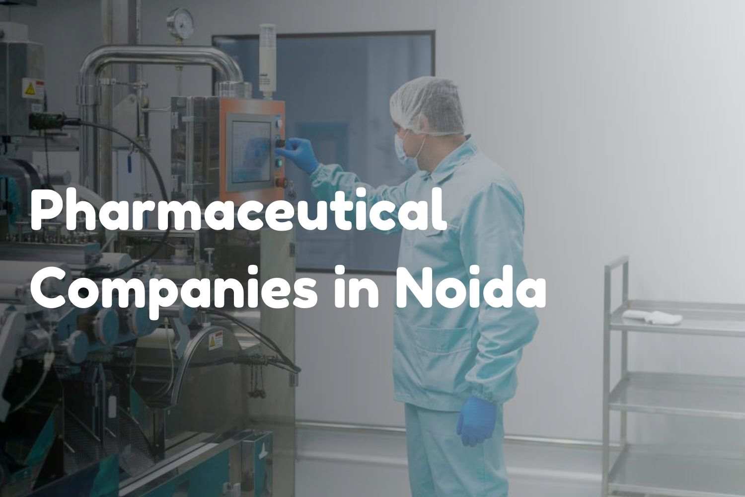 Top 15 Pharmaceutical Companies in Noida
